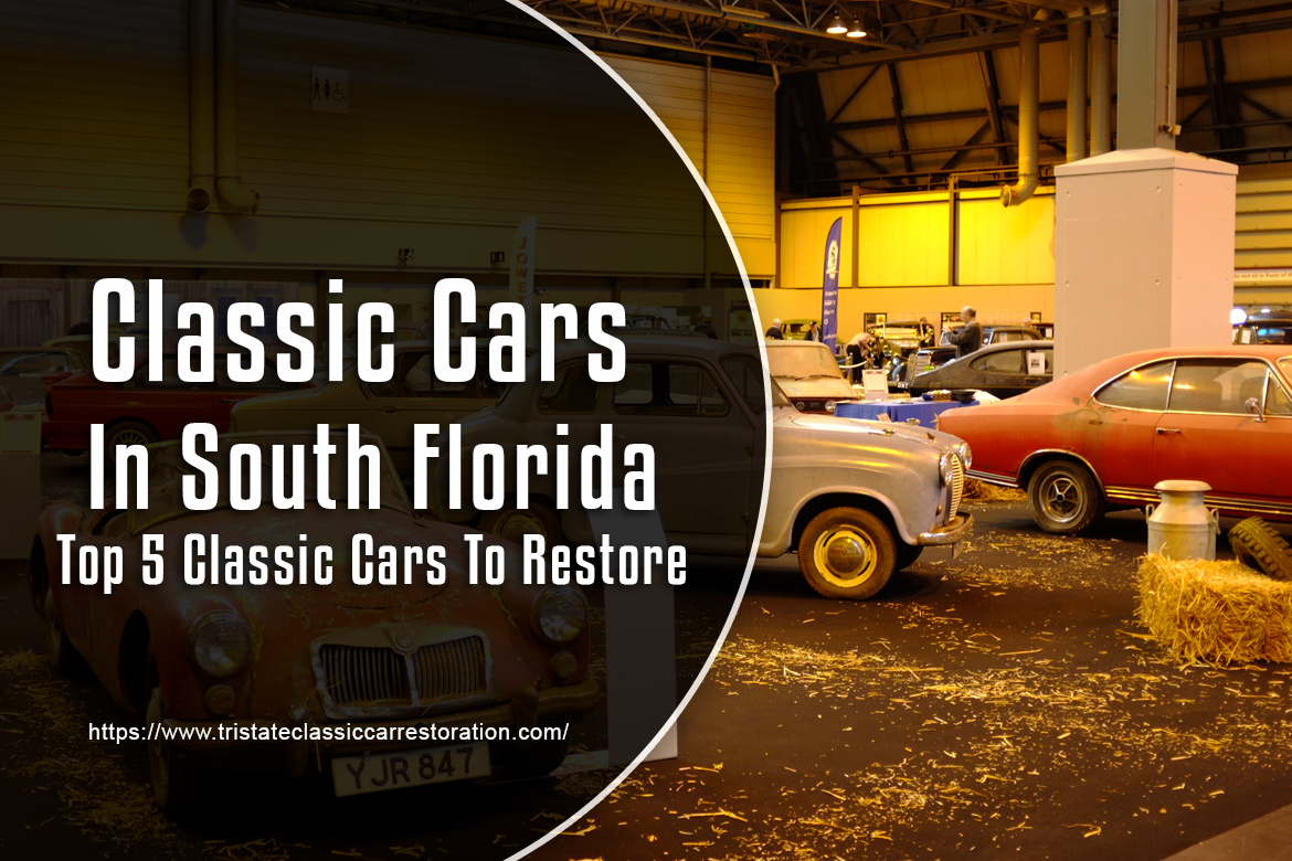 Classic Cars In South Florida: Top 5 Classic Cars To Restore